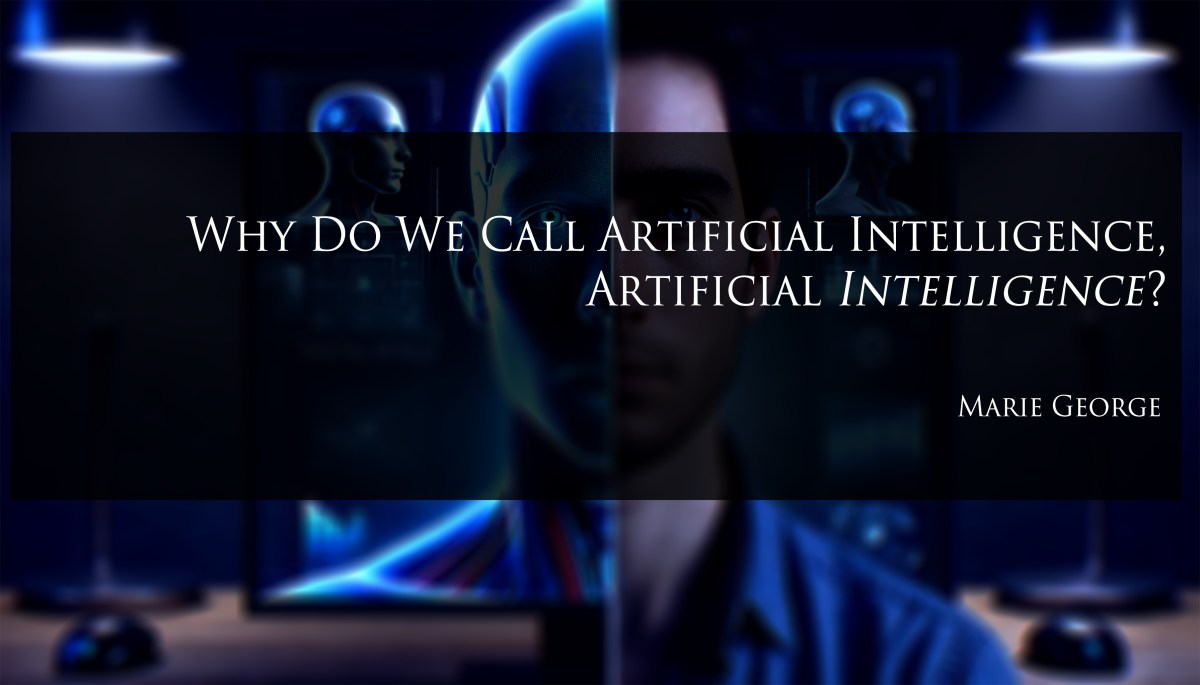 [essay] Why Do We Call Artificial Intelligence, Artificial Intelligence ...